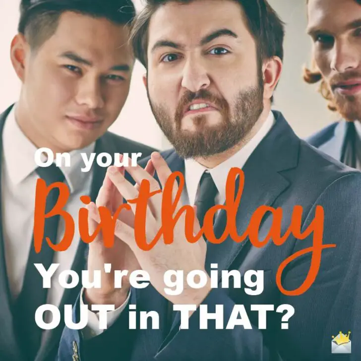 Naughty, Borderline Insulting, and Sarcastic Birthday Wishes