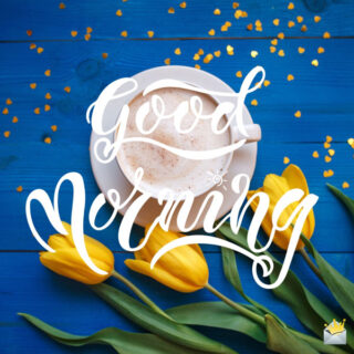 50+ Good Morning Pics That Will Make Your Day