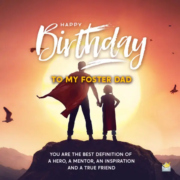Birthday Wishes for a Foster Dad | Your Countless Blessings!