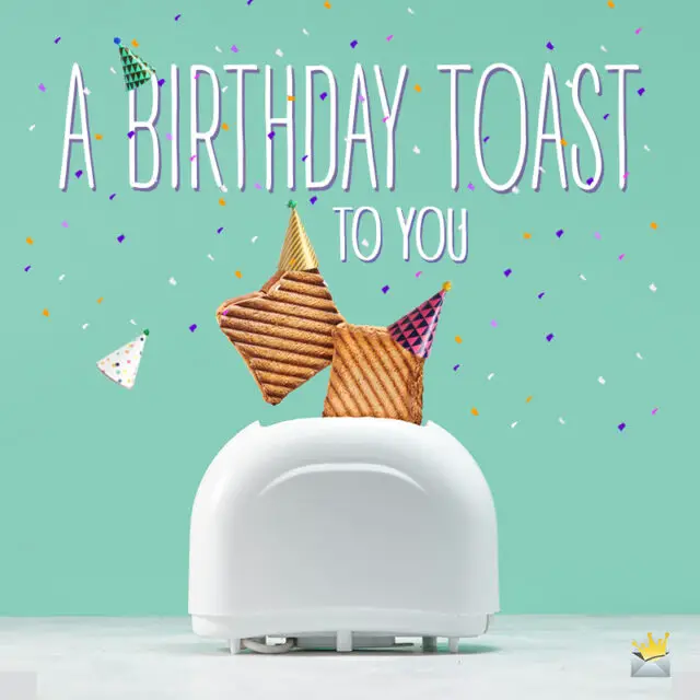 77 Happy Birthday Toasts : Cheers To You!