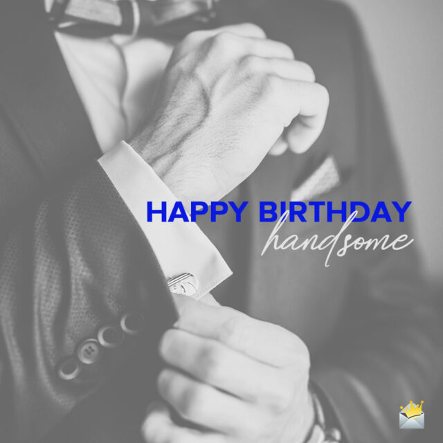 Happy Birthday for Him | Special Wishes for a Man