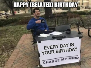 20 Happy Belated Birthday Images When You’ve Forgotten Their Special Day