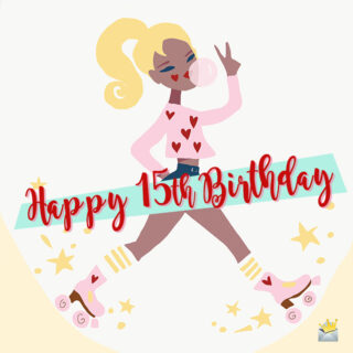 Happy 15th Birthday Wishes for Boys and Girls