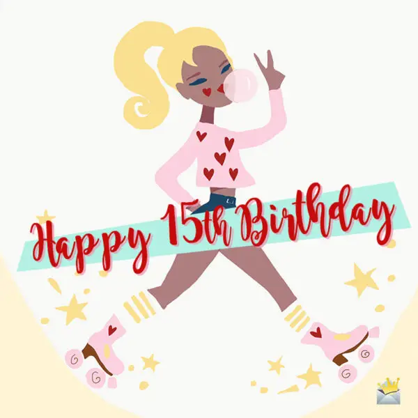 Happy 15th Birthday Wishes for Boys and Girls