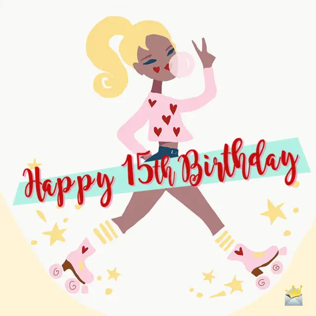 Happy 15th Birthday Wishes for Boys and Girls