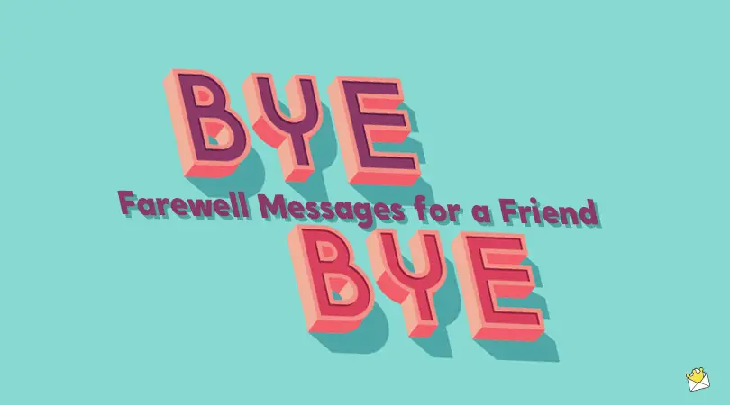 30+ Farewell Messages to Friends | Goodbye, Buddy!