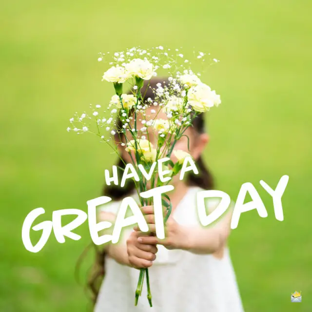 30+ "Have a Great Day" Messages for Even Brighter Mornings