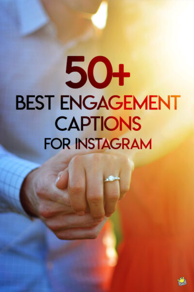 50+ Best Engagement Captions for Photos of a Great Moment