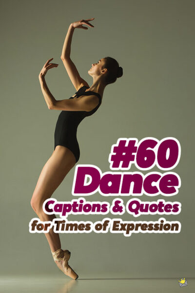 Best 60 Dance Captions and Quotes for Times of Expression